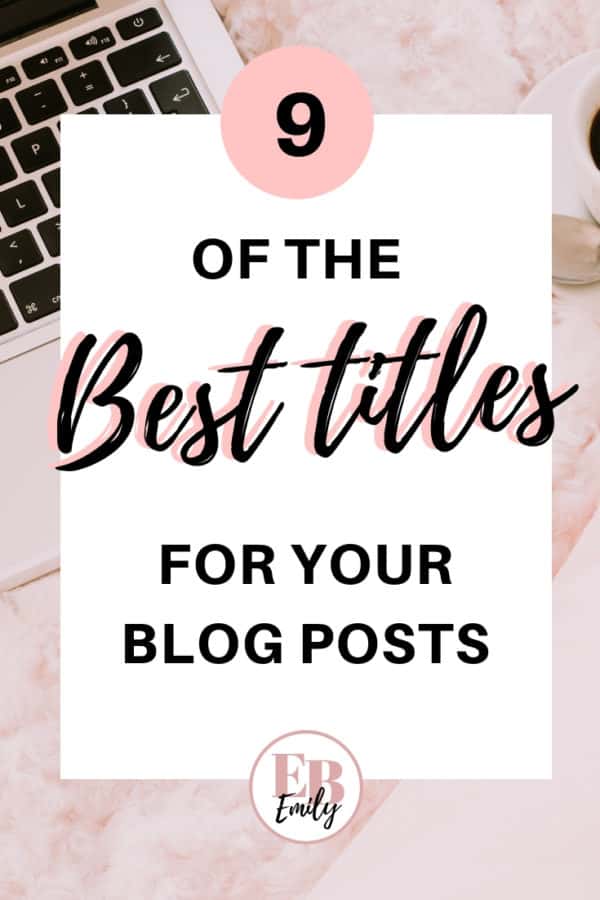 THE BEST blog post titles (people actually want to read) - Easy Blog Emily