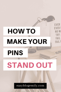 How to make GORGEOUS pins that stand out - Easy Blog Emily