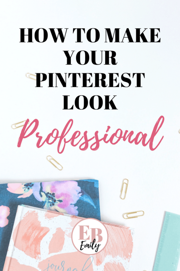 Make your Pinterest look AMAZING in 10 easy steps - Easy Blog Emily