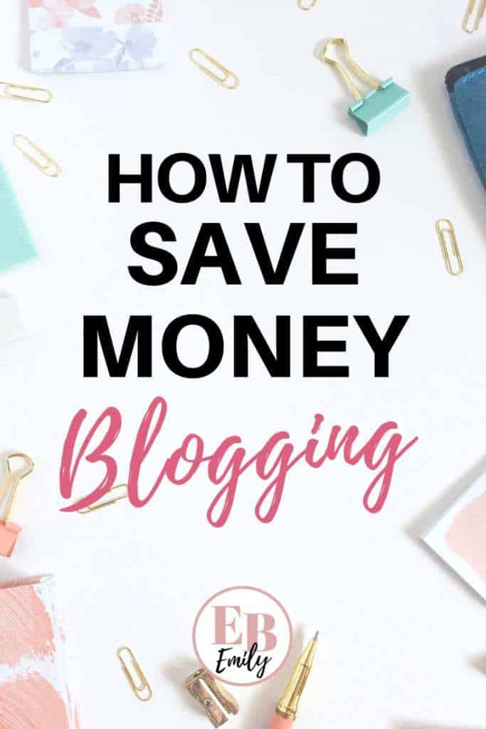 How to save money blogging - Easy Blog Emily